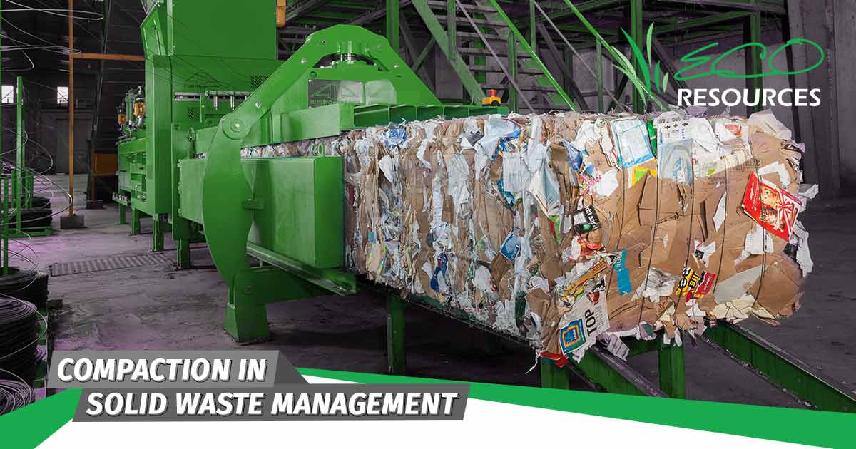 Compaction in Solid Waste Management - Eco Resources