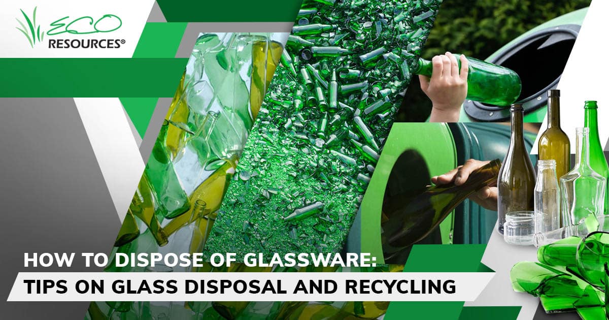 How to Dispose of Glassware - Eco Resources